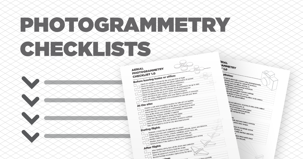 Photogrammetry Checklists - Preparation - Capture - Processing
