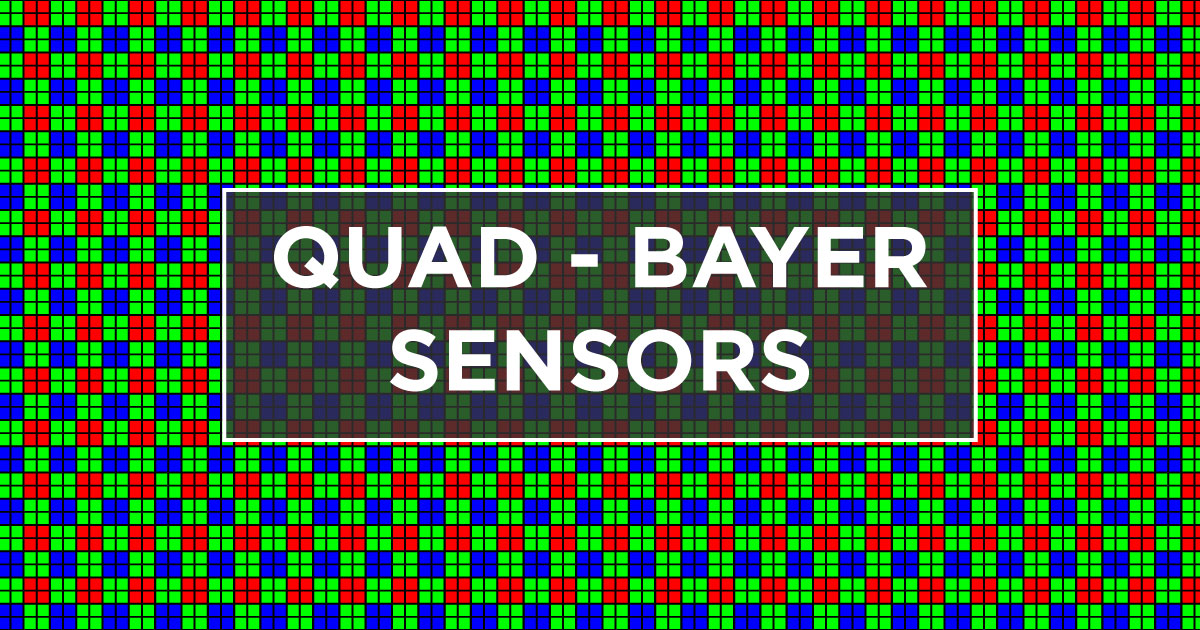 Quad Bayer Sensors - Technology and Practical Concerns